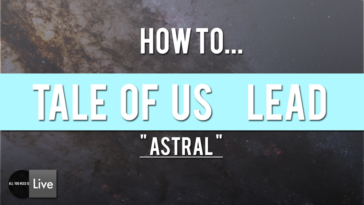 How to Tale Of Us Astral Lead – Audioreakt